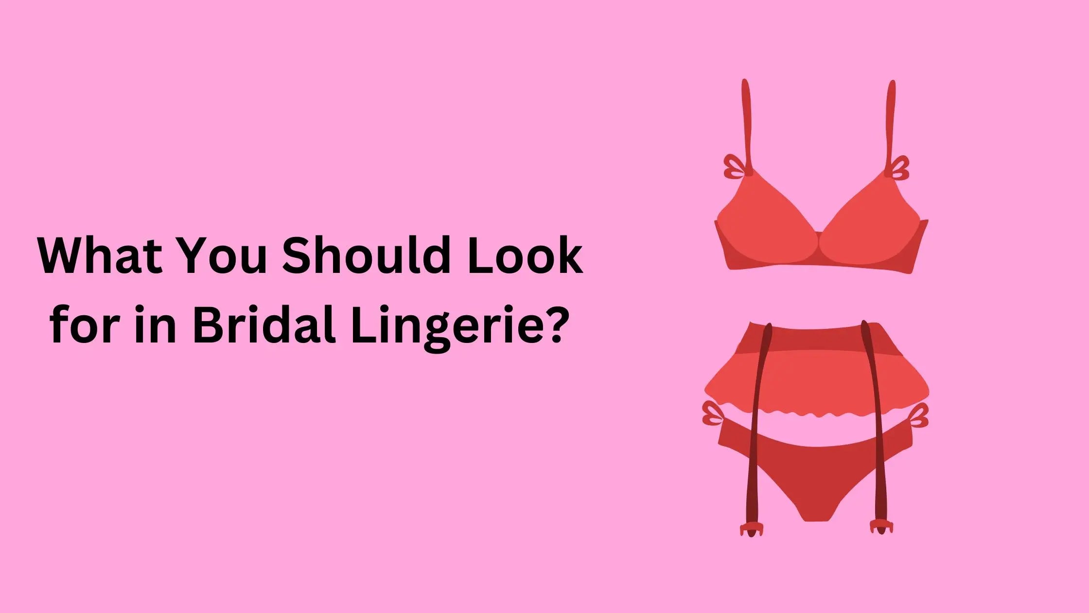What You Should Look for in Bridal Lingerie? – Omi Beauty